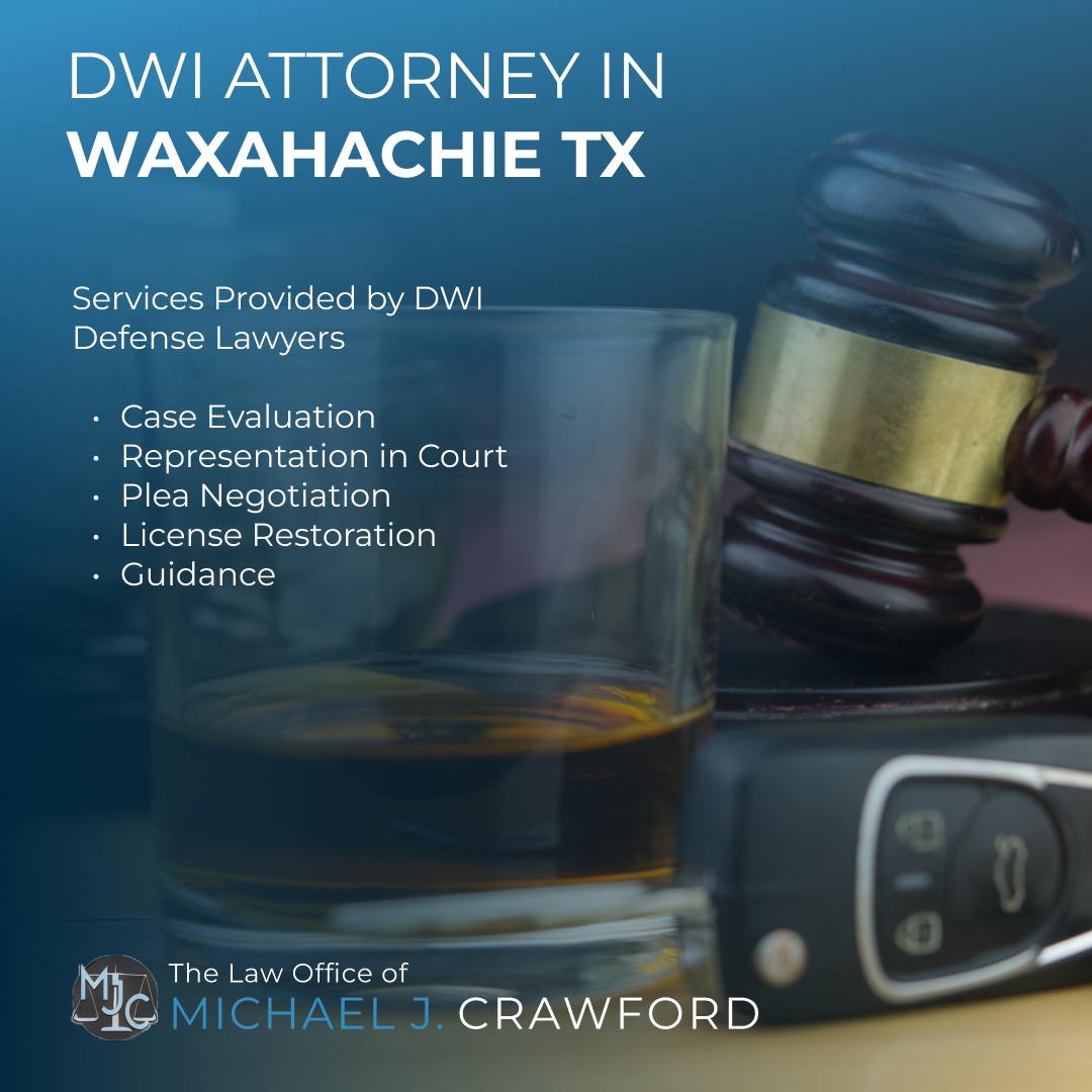 Waxahachie DWI Defense Lawyer | The Law Office of Michael J. Crawford